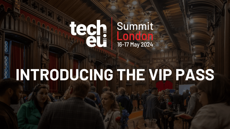 Introducing the VIP Pass: Enhance your experience at the Tech.eu Summit London 2024! - Tech.eu