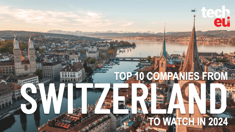 10 Swiss startups to watch in 2024 - Tech.eu