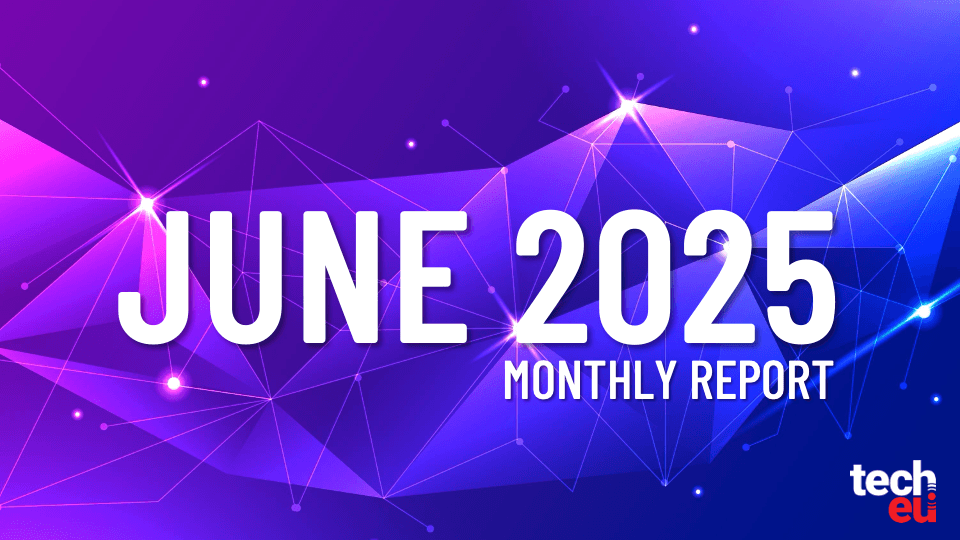 Tech eu June Monthly Report 2025
