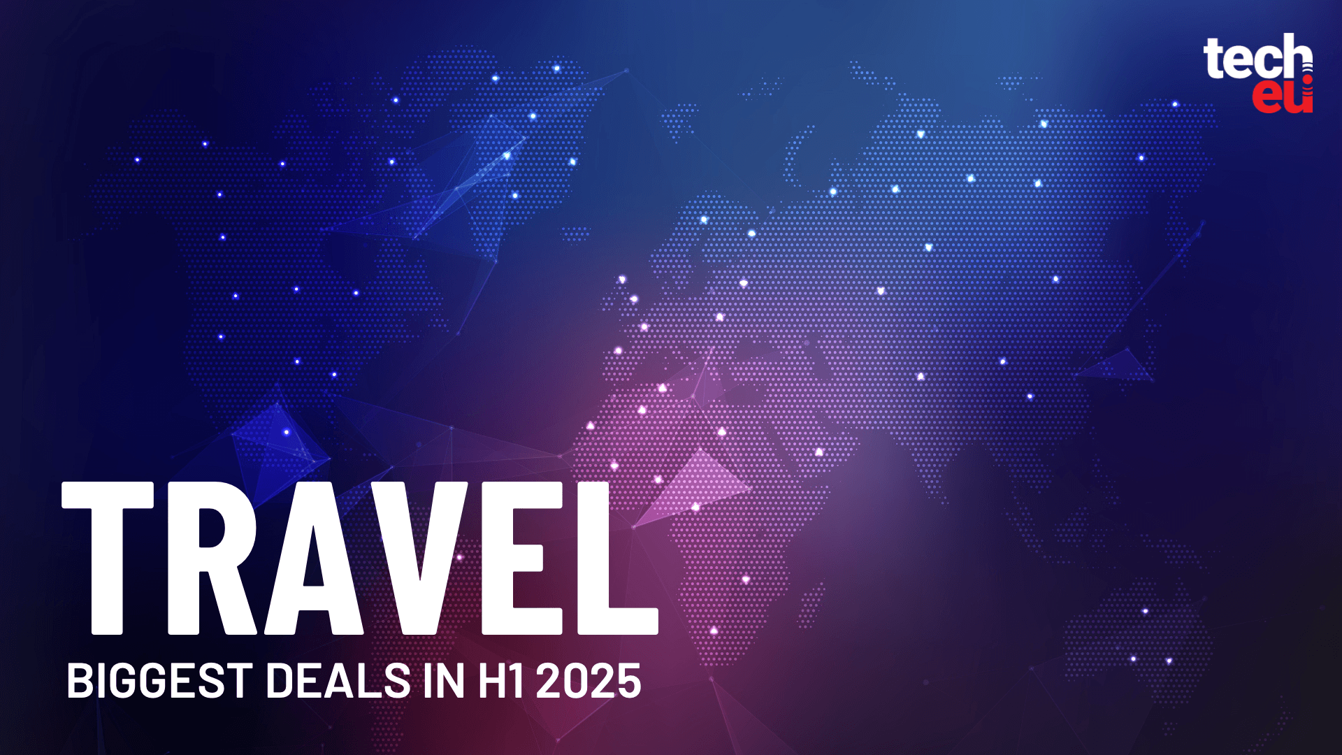 The biggest European traveltech deals in H1 2025 - Tech.eu